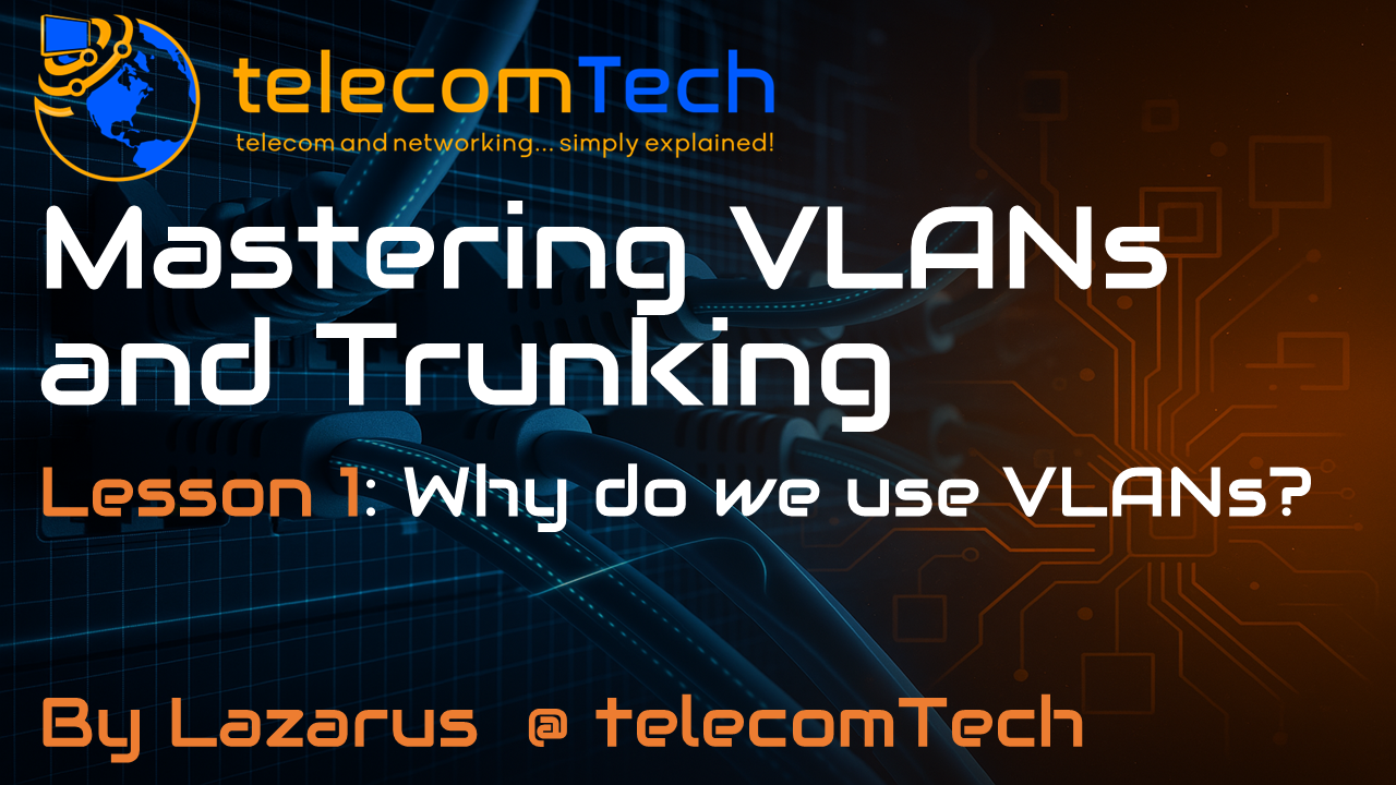 Why Do We Use VLANs? - TelecomTech.io