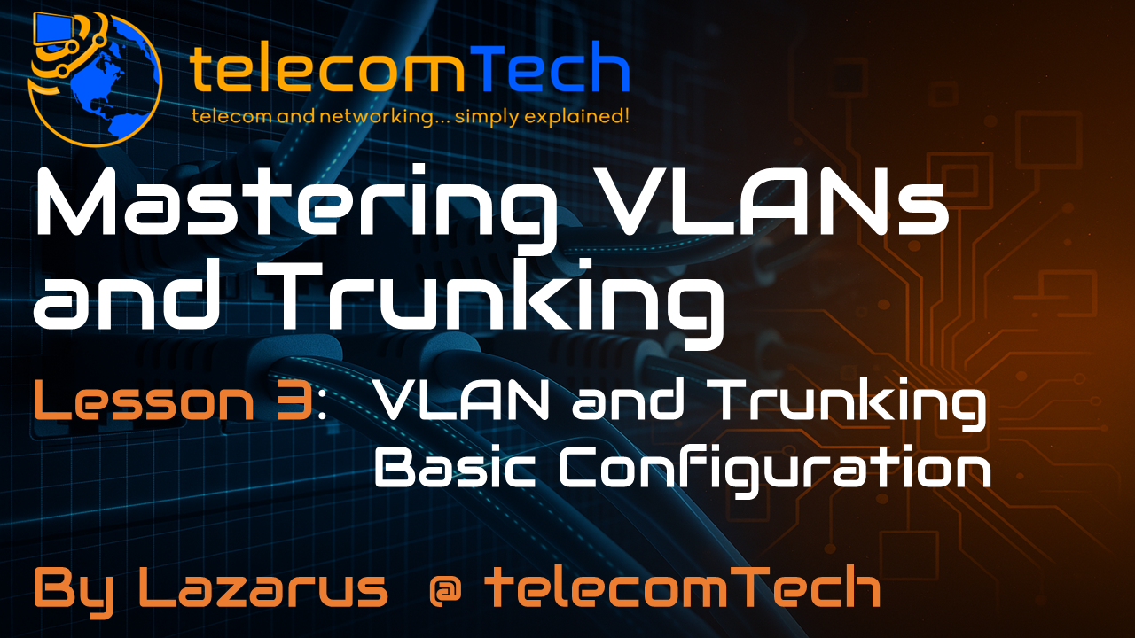 VLAN And Trunking Basic Configuration - TelecomTech.io